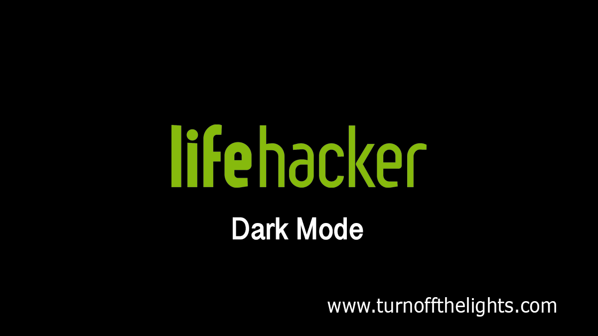 Wie aktiviert man den Lifehacker Dunkler Modus in 3 einfachen Schritten?